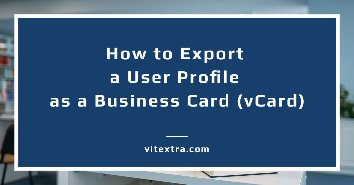 How to Export a User Profile as a Business Card (vCard)